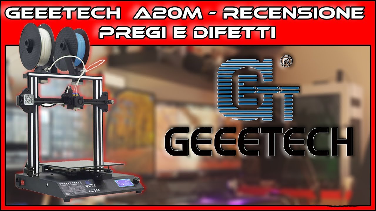 Geeetech A20M - Recensione - PREGI E DIFETTI - YouTube