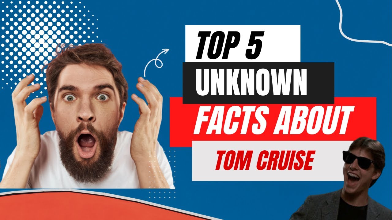Top 5 Unknown Facts About Tom Cruise That MOST People Don't Know! - YouTube