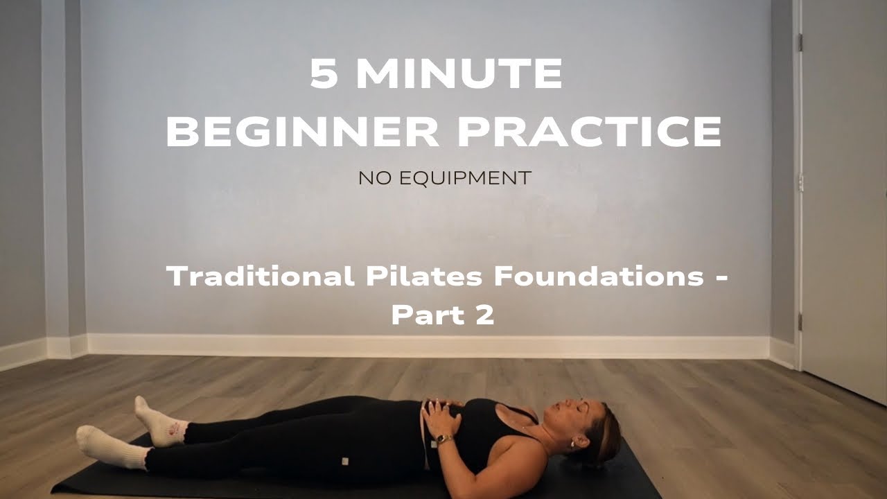 5 Minute Beginner Practice (No Equipment) | Traditional Pilates ...