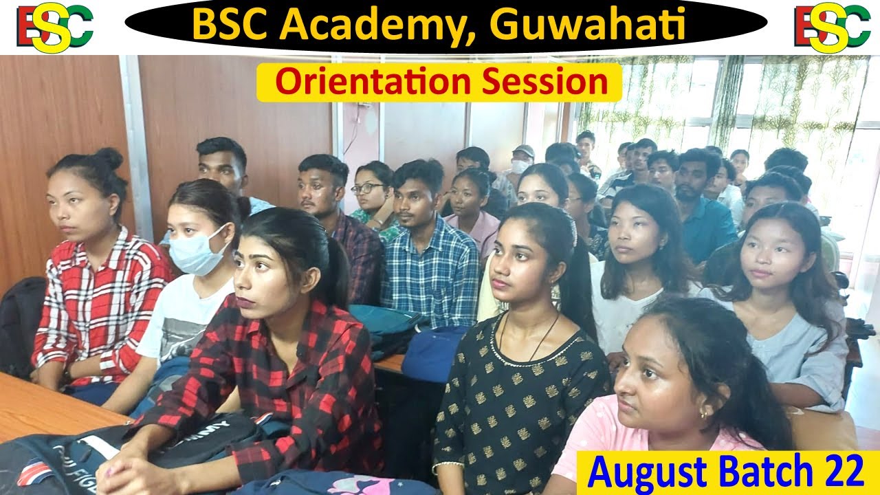 Orientation and Guidance Session of BSC Academy, Guwahati,August ...