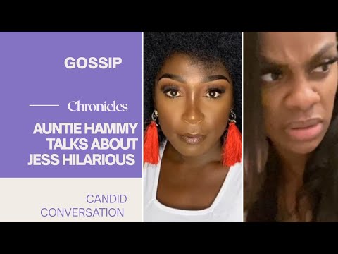AUNTIE HAMMY TALKS ABOUT JESS HILARIOUS - YouTube