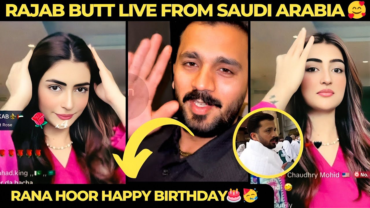 Rajab Butt Live From saudi arabia🥰 || Rajab Butt wish Birthday to Rana ...
