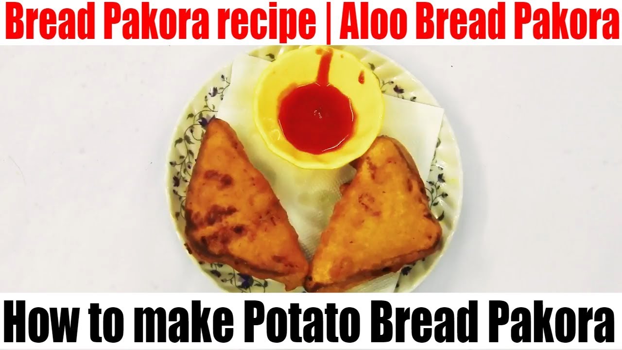 Bread Pakora recipe | How to make Potato Bread Pakora | Aloo Bread ...