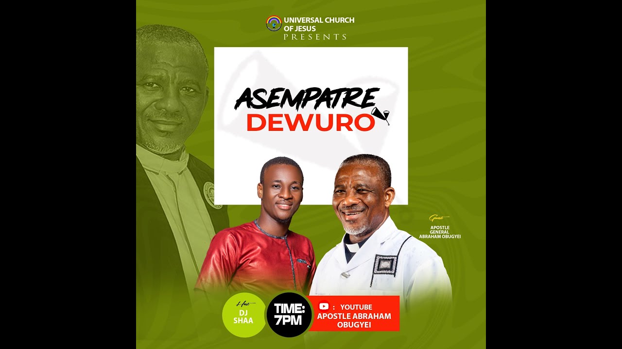 (LIVE))) ASEMPA DEWURO UNIVERSAL CHURCH OF JESUS - APOSTLE GENERAL ...