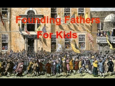 Founding Fathers For Kids - YouTube