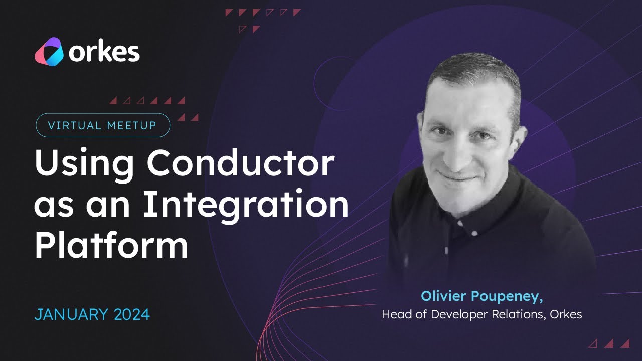 Using Conductor as an Integration Platform | Virtual Meetup - January 2024 - YouTube