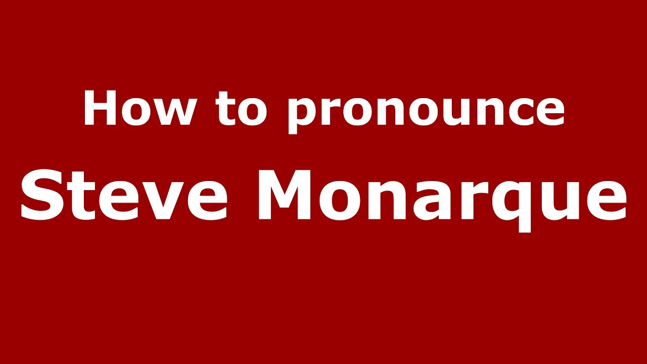 How to pronounce Steve Monarque (American English/US) - PronounceNames ...
