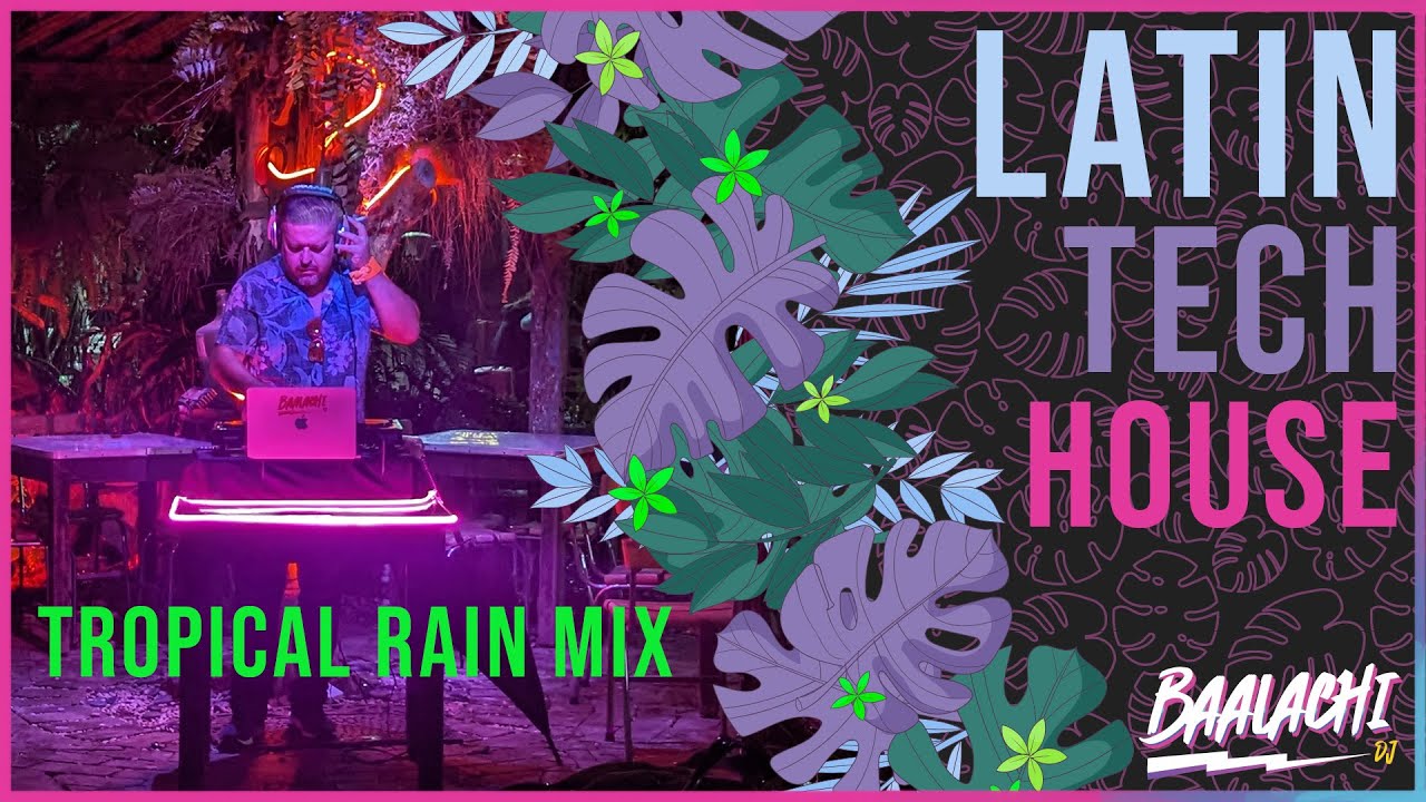 Afro & Latin Tech House Tropical Music Mix - Party in the Rain DJ Set ...