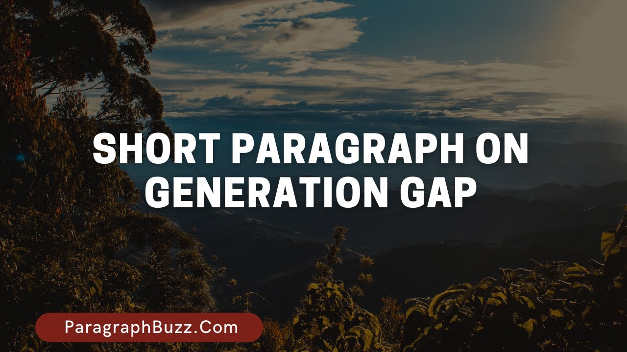 Short Paragraph on Generation Gap - YouTube