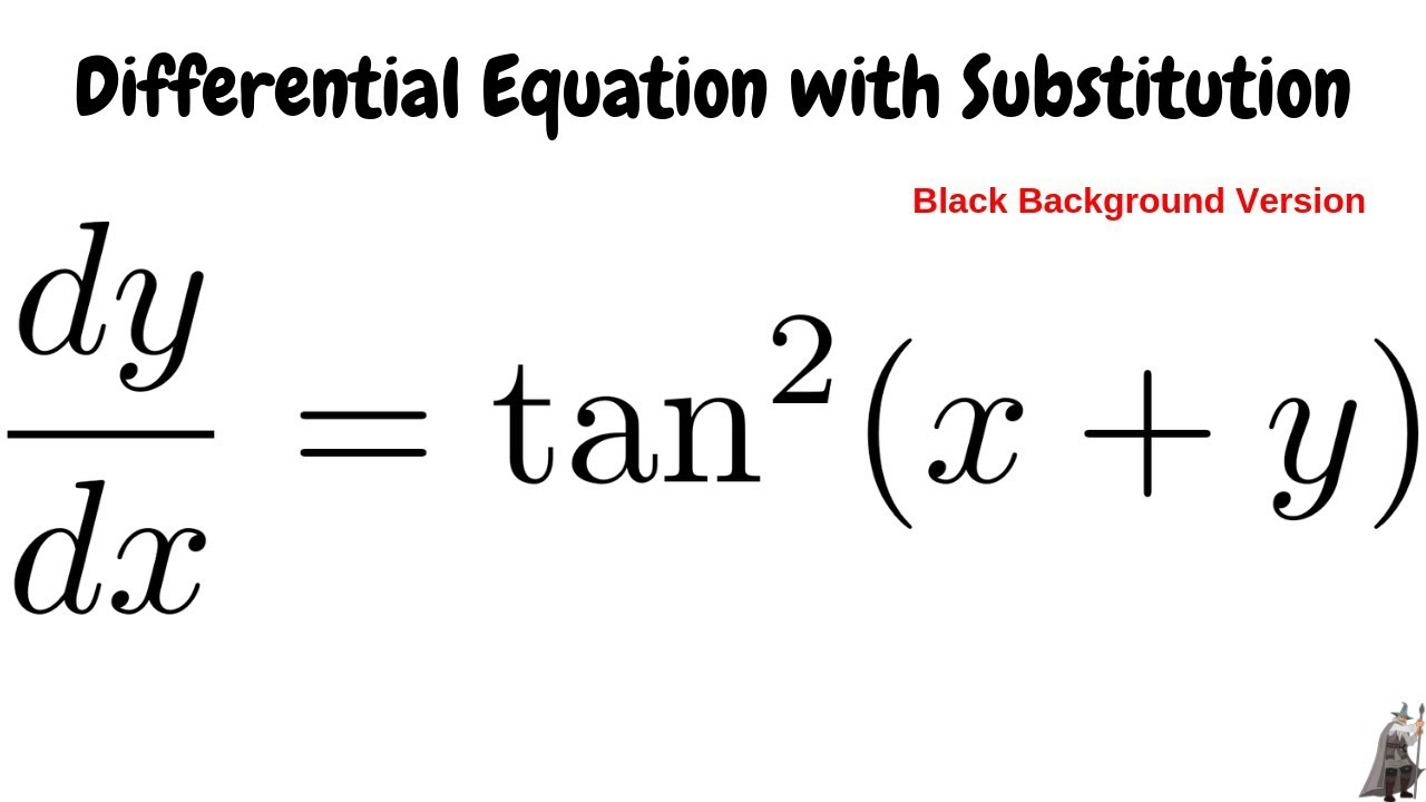 Solving A Differential Equation Using A Substitution Dy dx Tan 2 x
