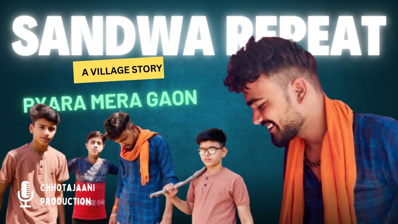 Sandwa Repeat | मेरा प्यारा गांव | Official video |New Official Song ...