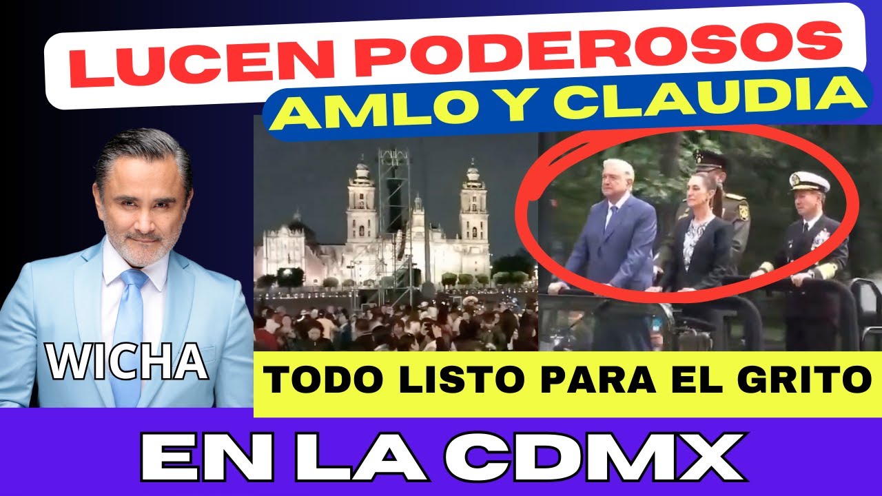 LUCEN PODEROSOS AMLO Y CLAUDIA PARA EL GRITO DE INDEPENDENCIA! - YouTube