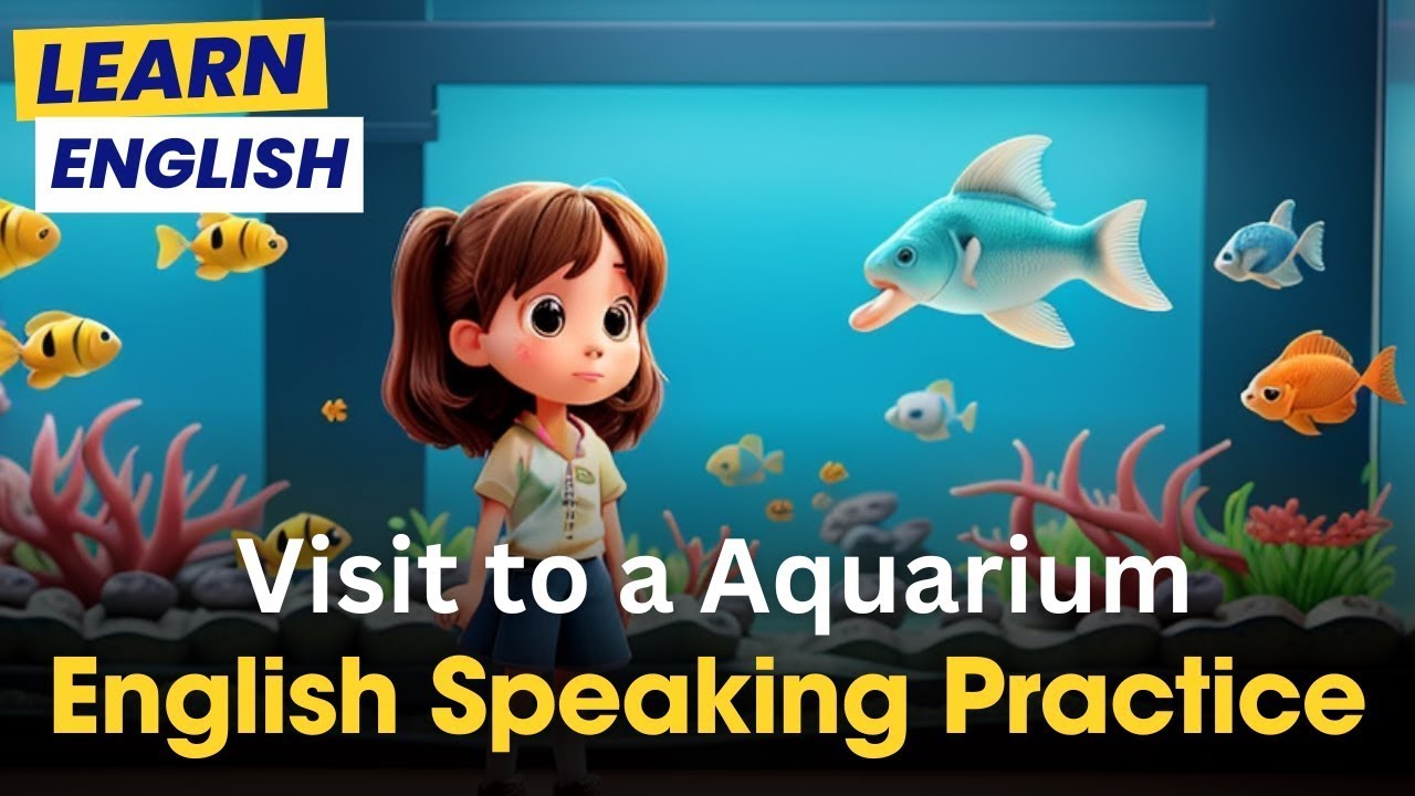 Visit to an Aquarium | English Speaking Practice | Improve English ...