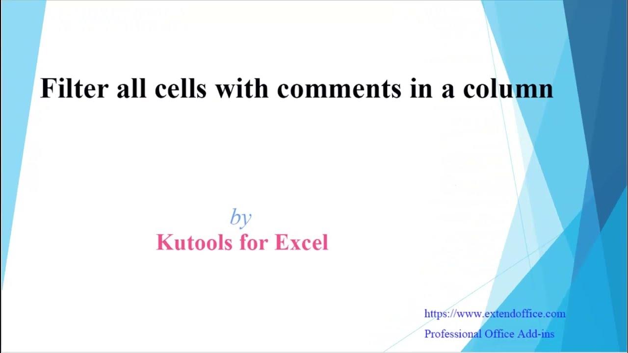 Filter all cells with comments by using only one click in a selected column in Excel - YouTube