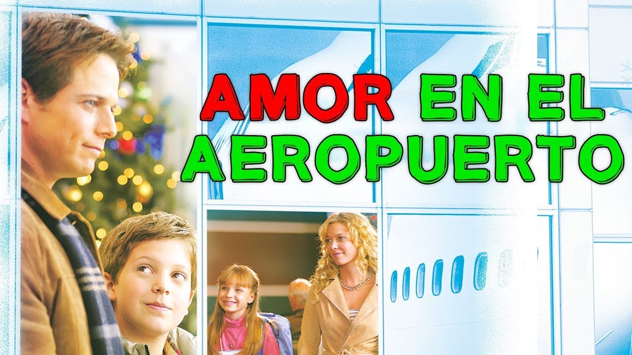 Amor En El Aeropuerto PelÍcula Completa Youtube