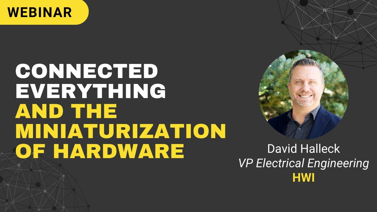 Connected Everything and the Miniaturization of Hardware - Galen Data ...