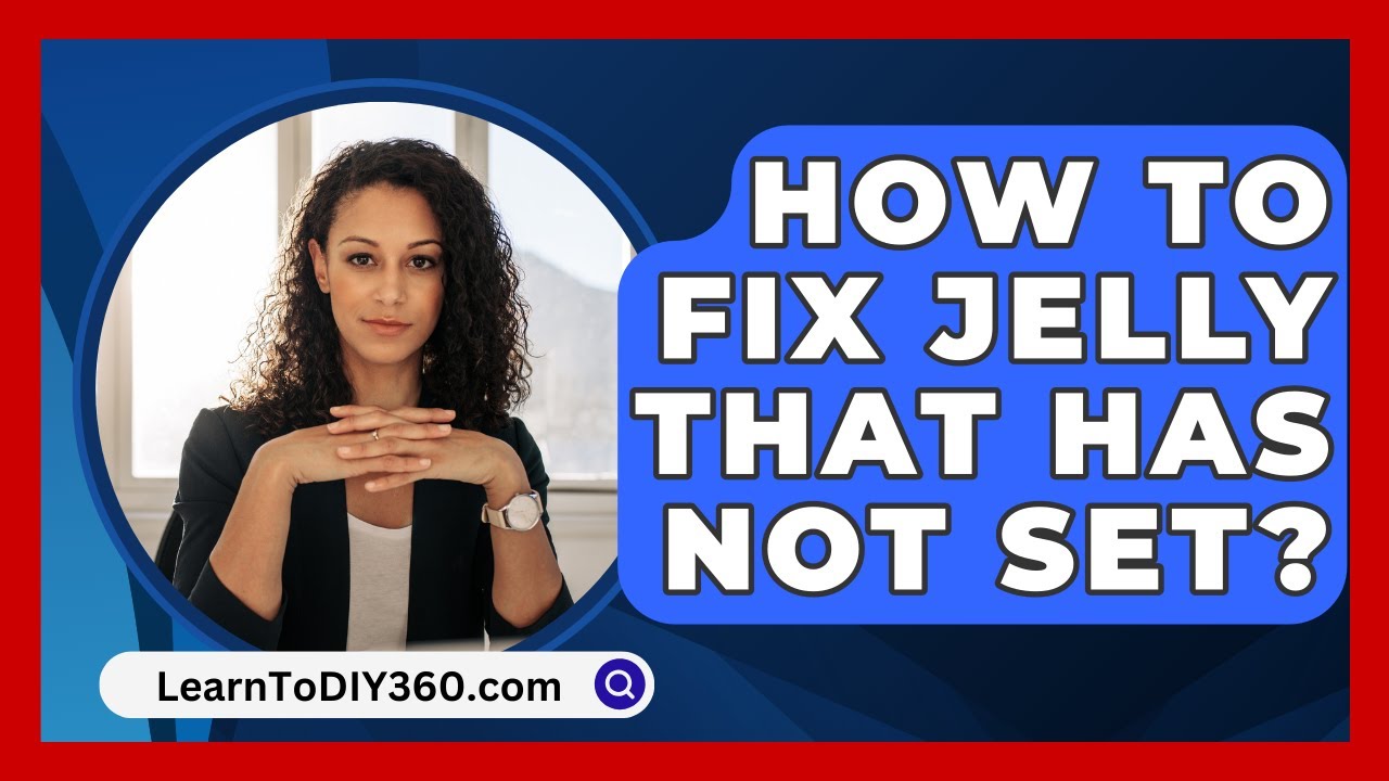 How To Fix Jelly That Has Not Set? - LearnToDIY360.com - YouTube