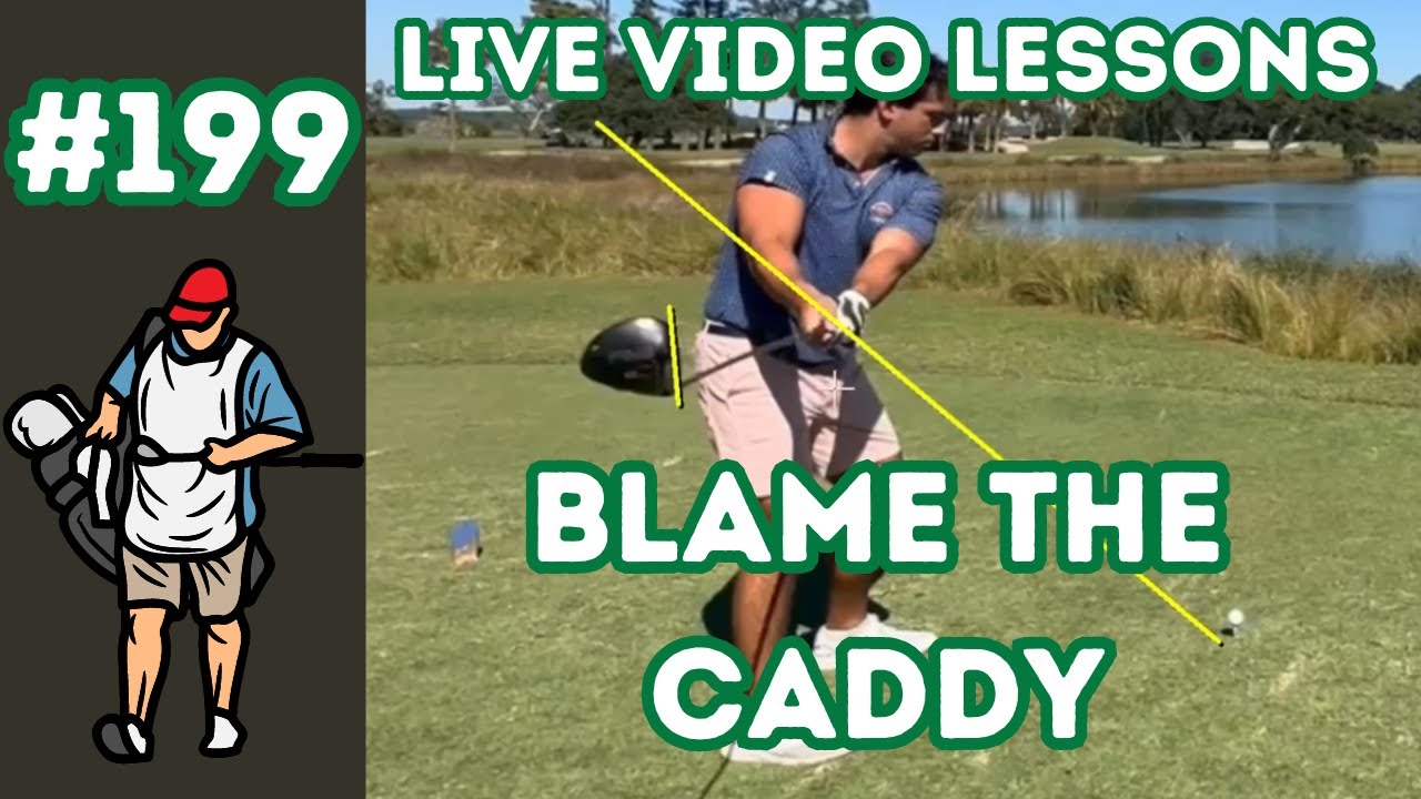 Live Video Lessons #199 - Blame the Caddy - YouTube