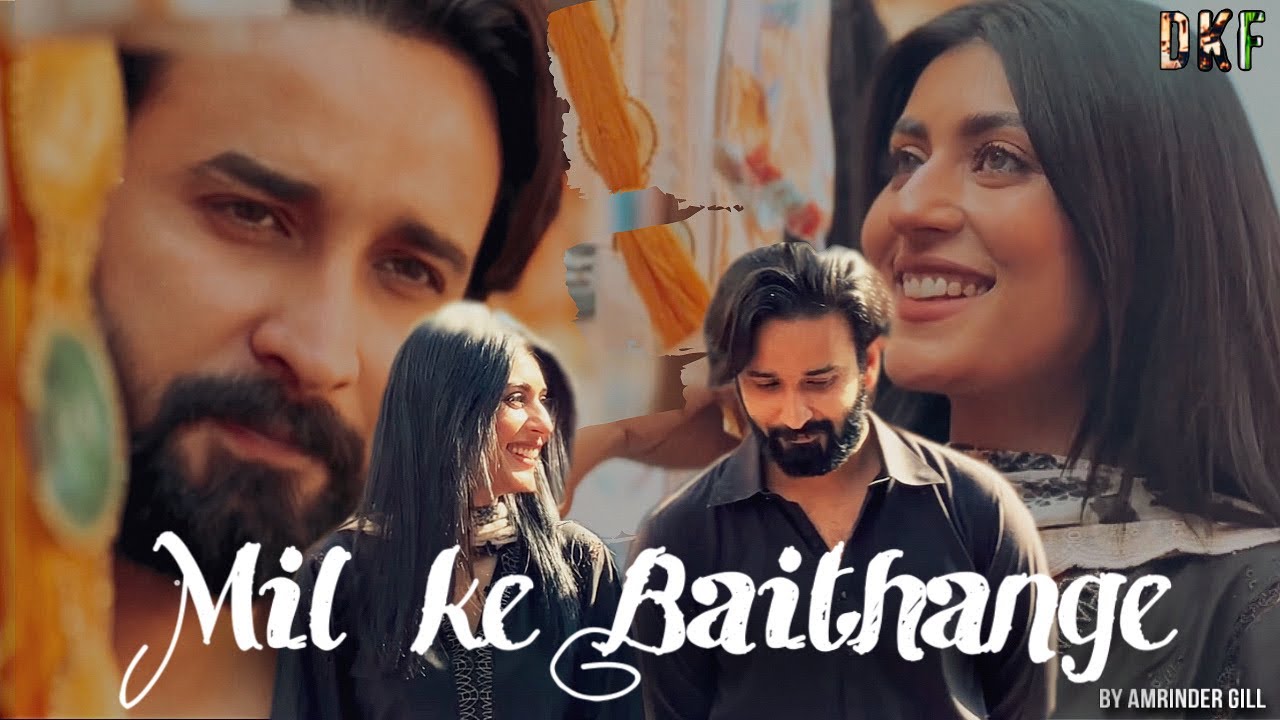 Mil Ke Baithange | Amrinder Gill | Dastan khan | Zara Mughal - Fan ...
