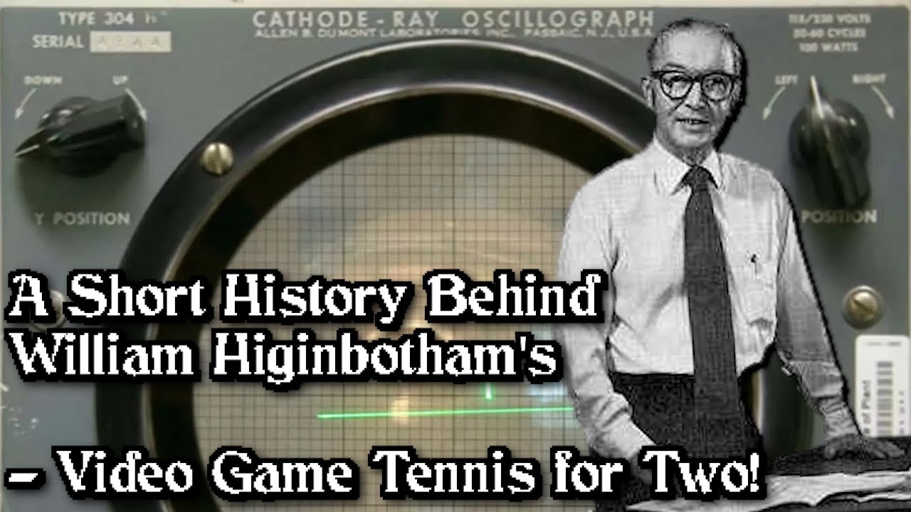 The History Behind William Higinbotham's Video Game "Tennis for Two ...