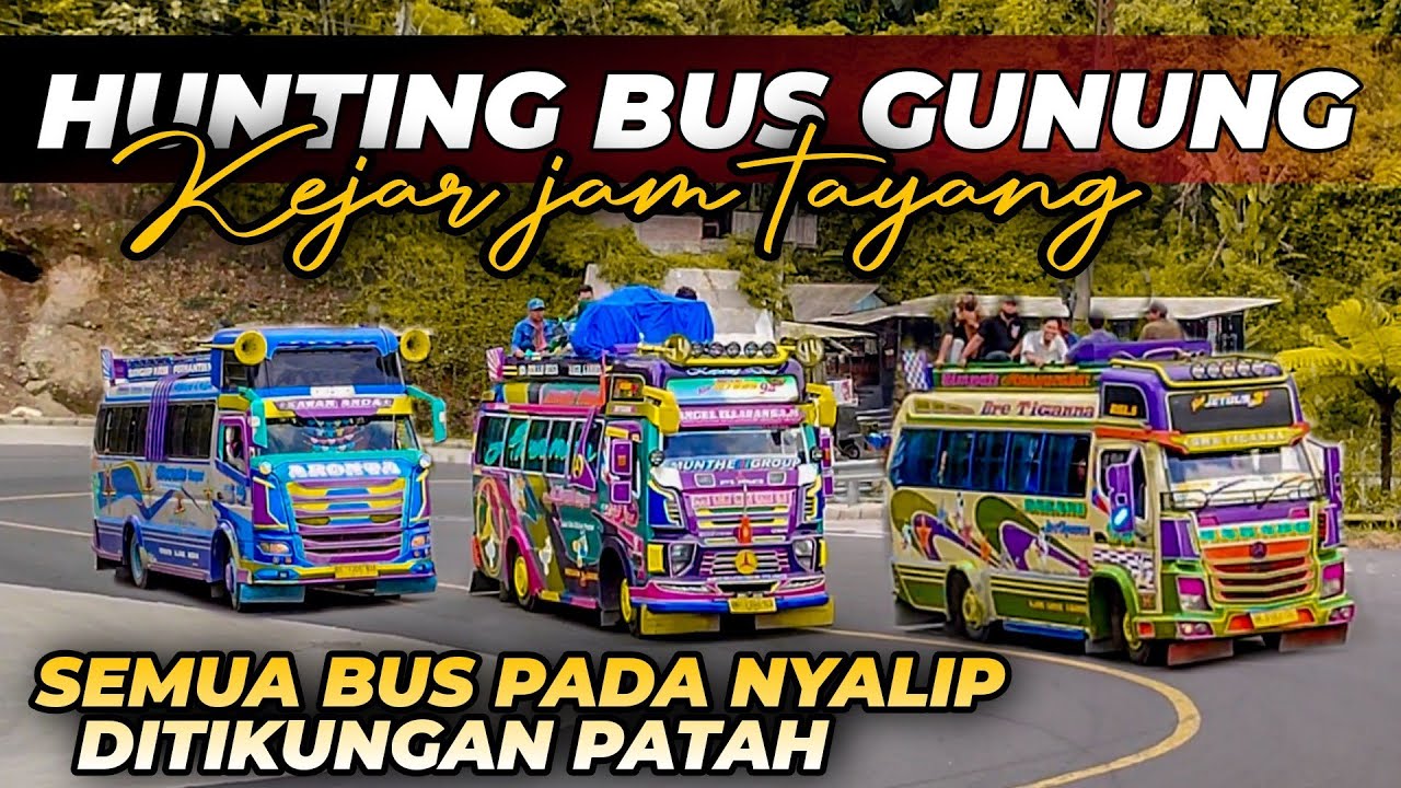 AKSI BUS GUNUNG PENUH SENSASI DIJALUR EXTRIM!! BANYAK BUS UNJUK SKILL ...