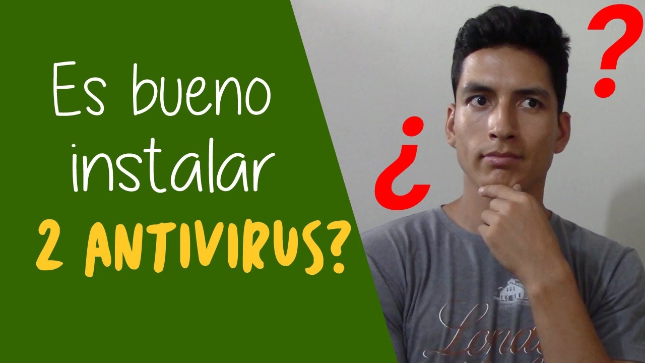 ¿Es bueno instalar dos antivirus en mi computadora? - YouTube