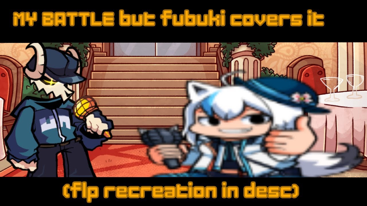 my battle (from Vs Tabi Revival) but Fubuki covers it!! (+FLP) || FNF ...