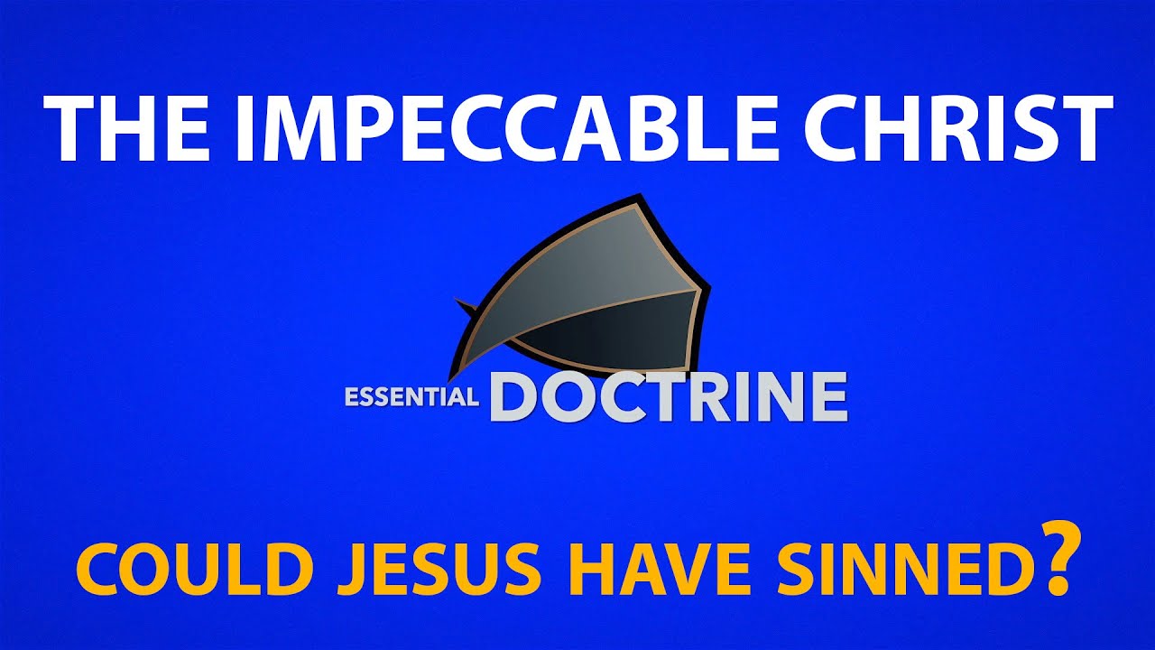 The Impeccable Christ. Could Jesus Have Sinned? - YouTube