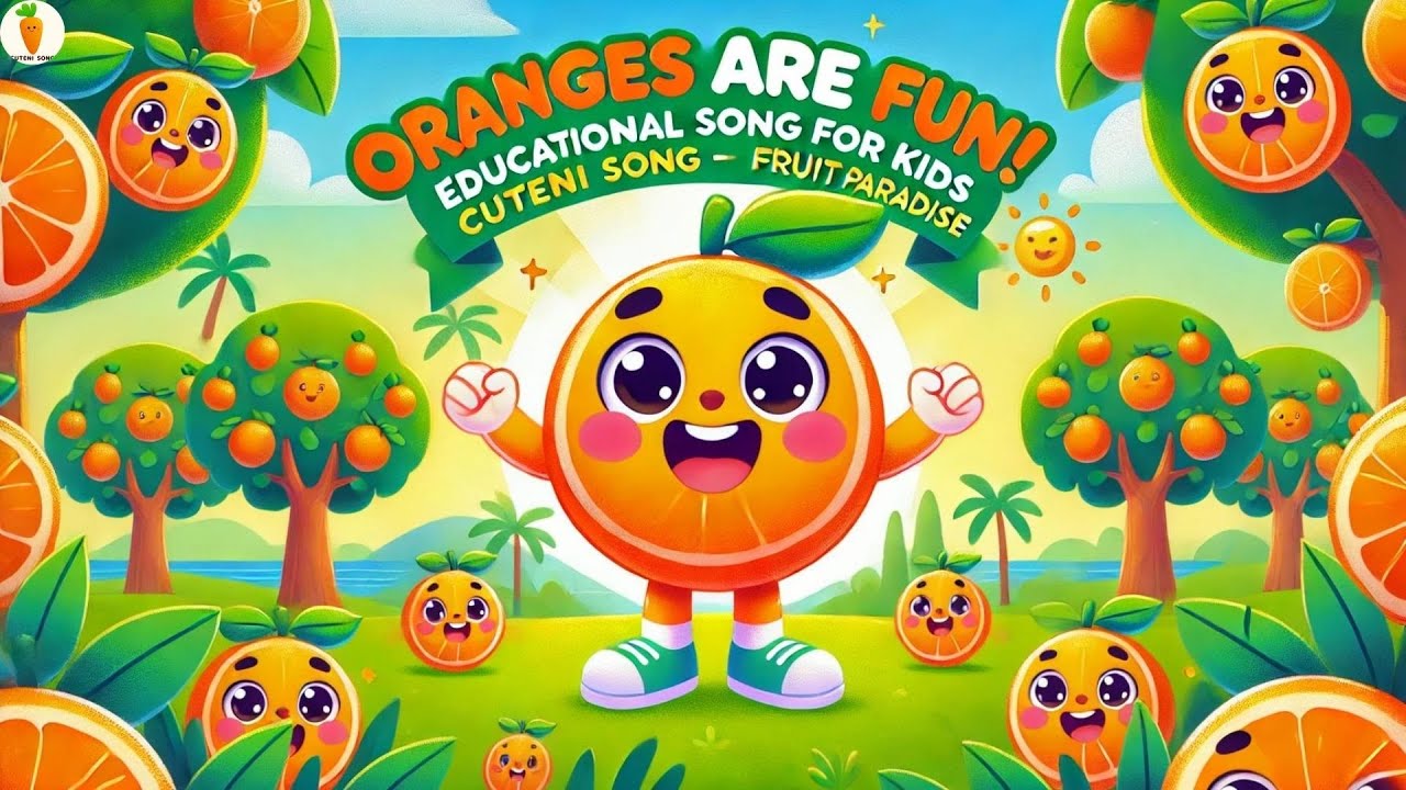Oranges Are Fun ! Educational Song for Kids | Cuteni Song For Kids ...