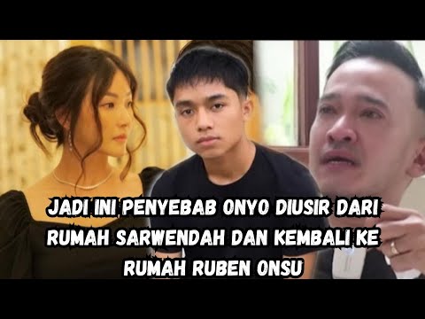JADI INI PENYEBAB ONYO DIUSIR DARI RUMAH SARWENDAH DAN KEMBALI KERUMAH RUBEN ONSU