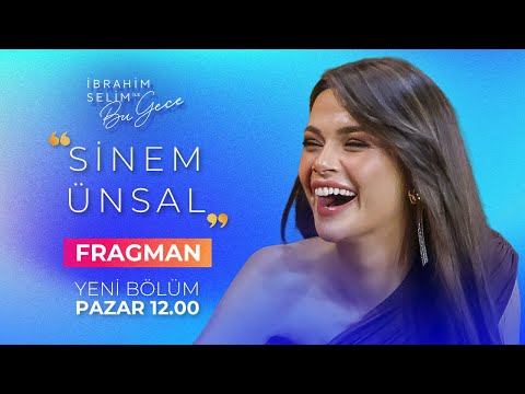 İbrahim Selim ile Bu Gece 6. Sezon 25. Bölüm Tanıtımı | Konuk: Sinem Ünsal