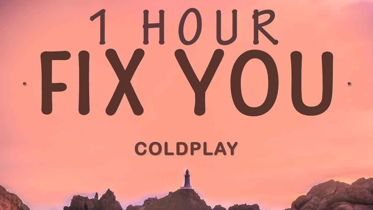 Coldplay - Fix You (Lyrics) | 1 HOUR - YouTube