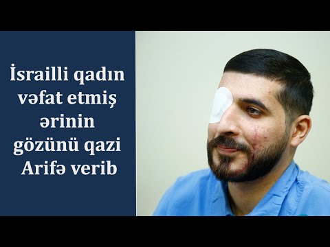 İsrailli qadın vəfat etmiş ərinin gözünü qazi Arifə verib