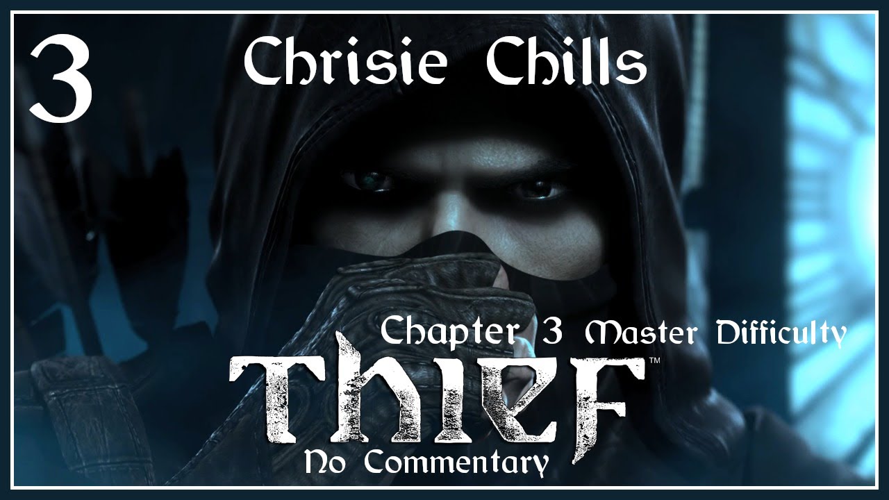 Thief 2014 | Chapter 3: Dirty Secrets | Master, No Commentary - YouTube