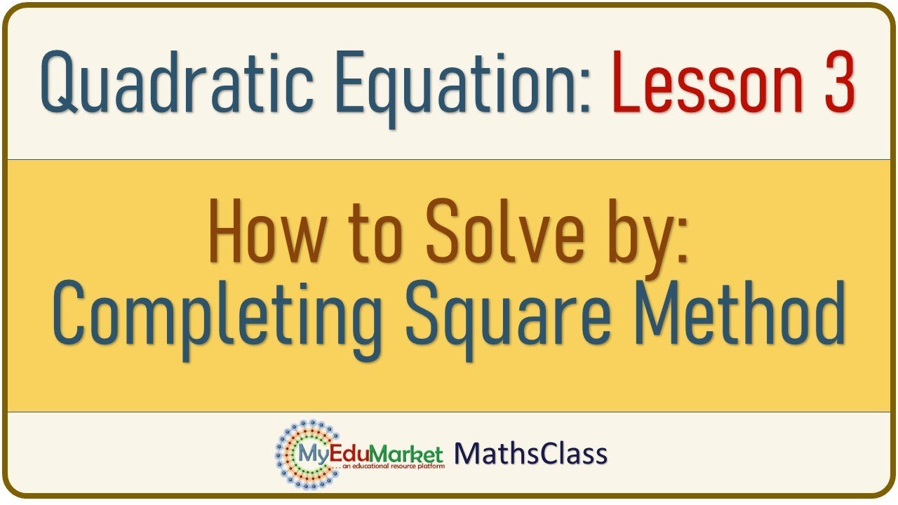 How to Solve Quadratic Equation Using Completing Square Method ...