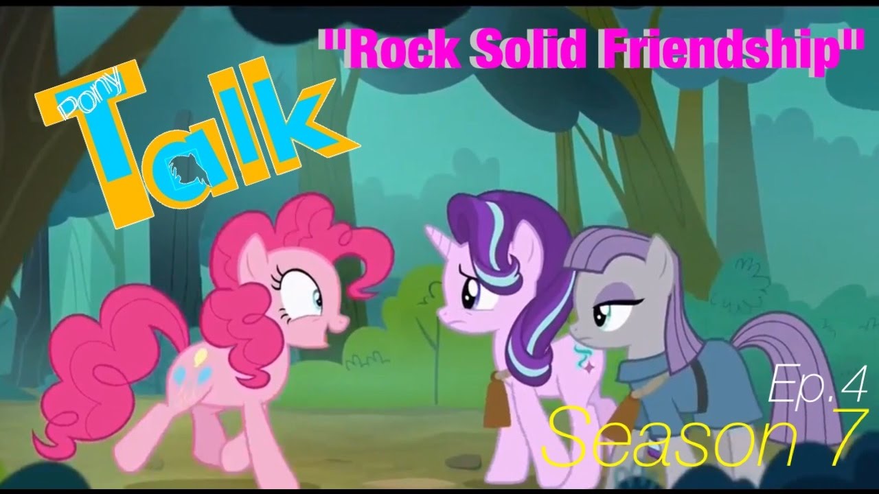 Season 7 - Episode: 4 "Rock Solid Friendship" | Pony Talk Podcast #1 ...