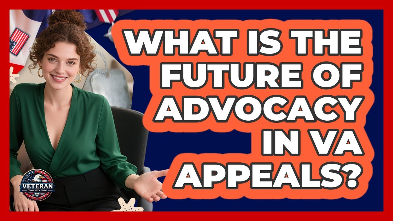 What Is The Future Of Advocacy In VA Appeals? - Veteran Community Guide ...