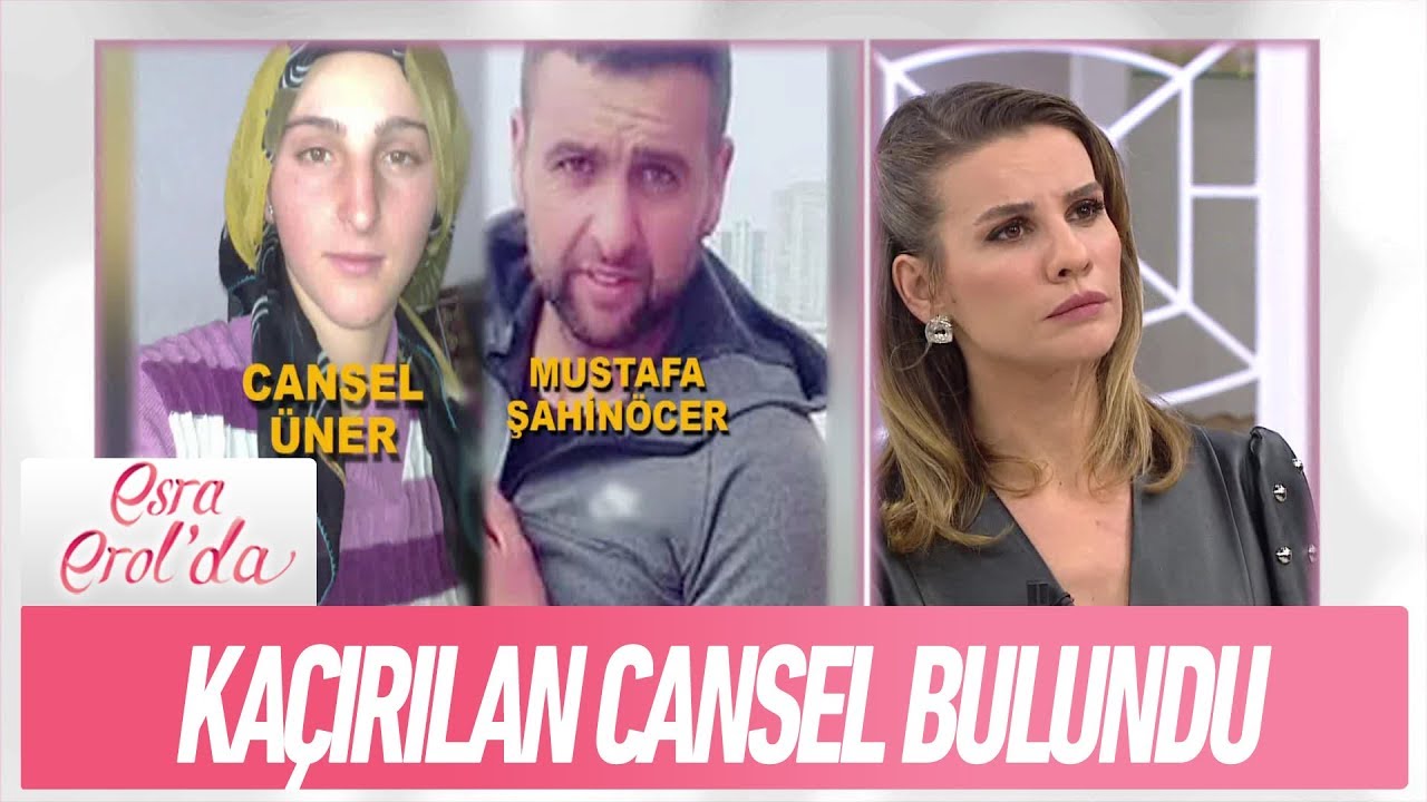 Kaçırılan Cansel bulundu - Esra Erol'da 11 Şubat 2019 - YouTube