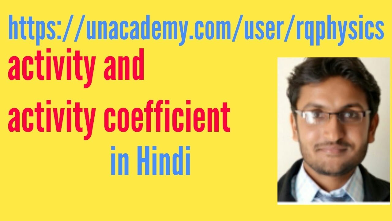 Activity and activity coefficient in physical chemistry - YouTube