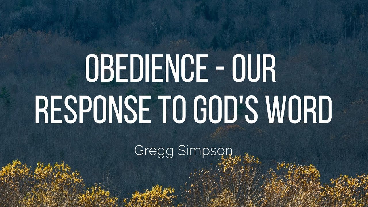 Obedience - Our Response to God's Word - YouTube