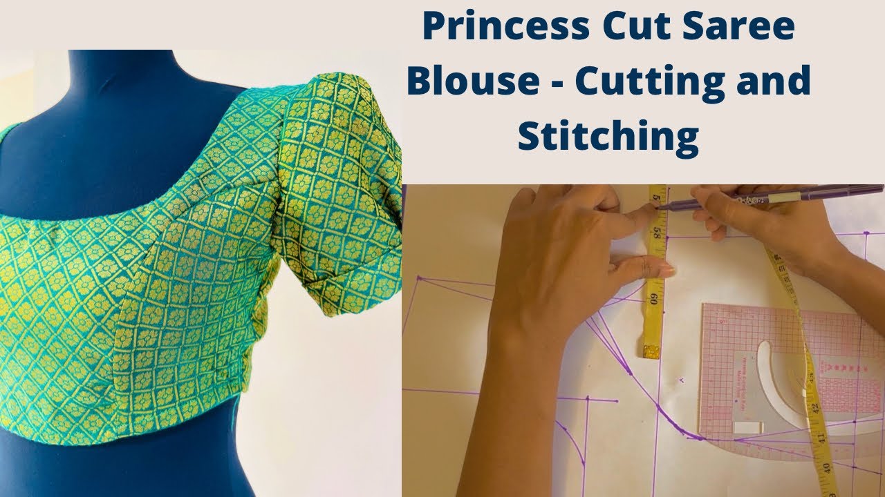 Cutting and Stitching a Princess Cut Saree Blouse - YouTube