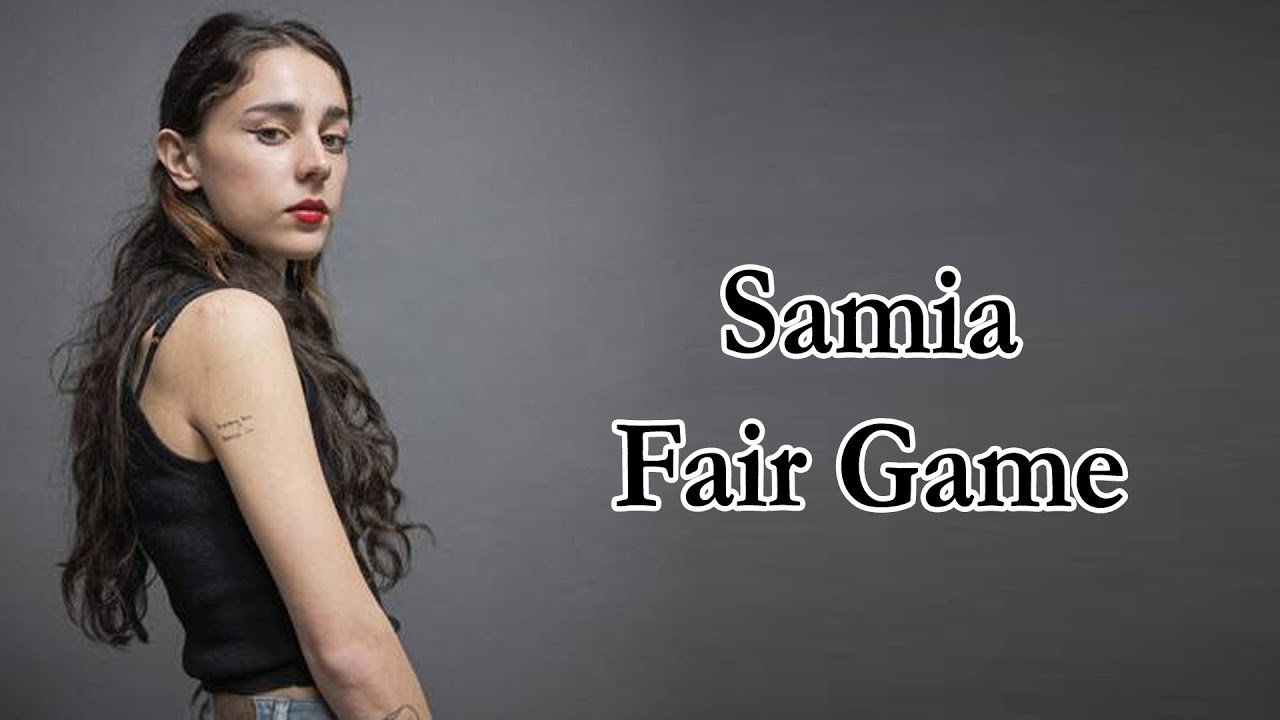 Samia – Fair Game Lyrics - YouTube