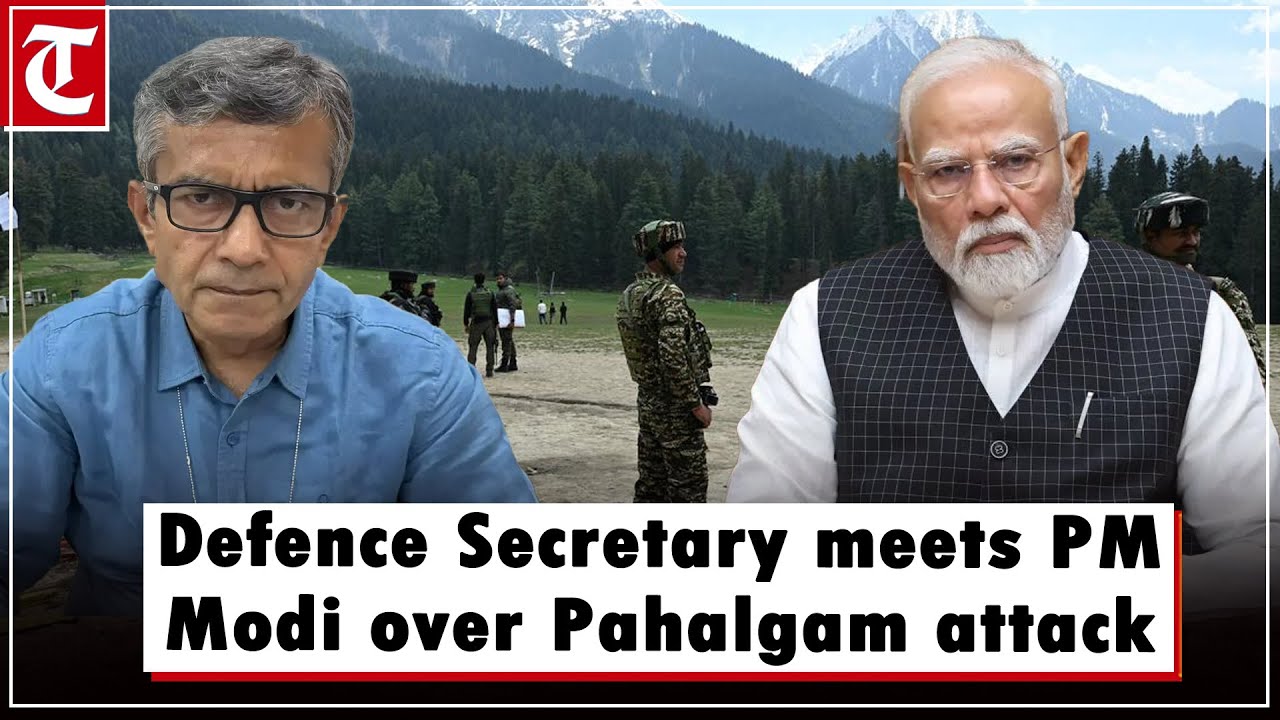 Defence Secretary meets PM Modi as India mulls response to Pahalgam ...
