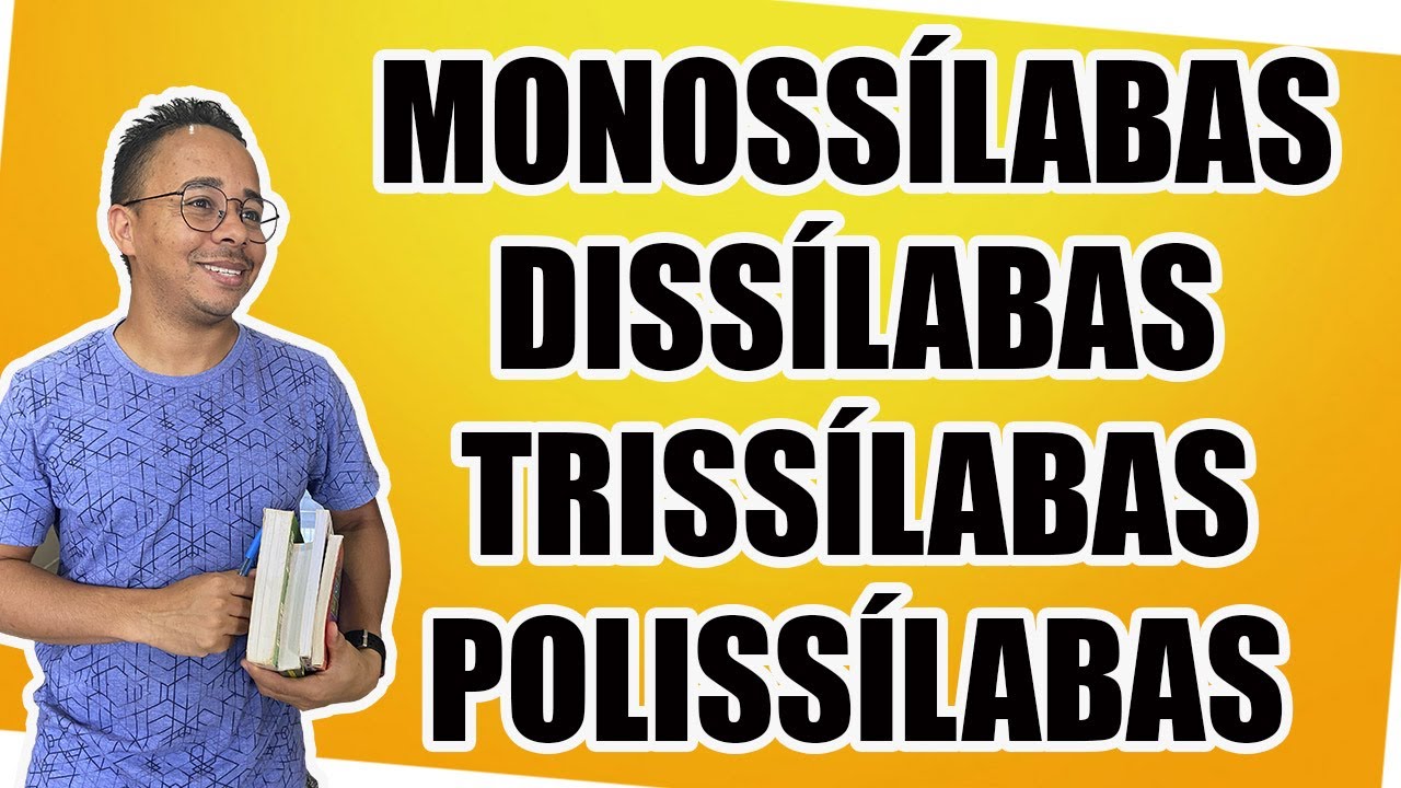 MONOSSÍLABAS, DISSÍLABAS, TRISSÍLABAS E POLISSÍLABAS - YouTube