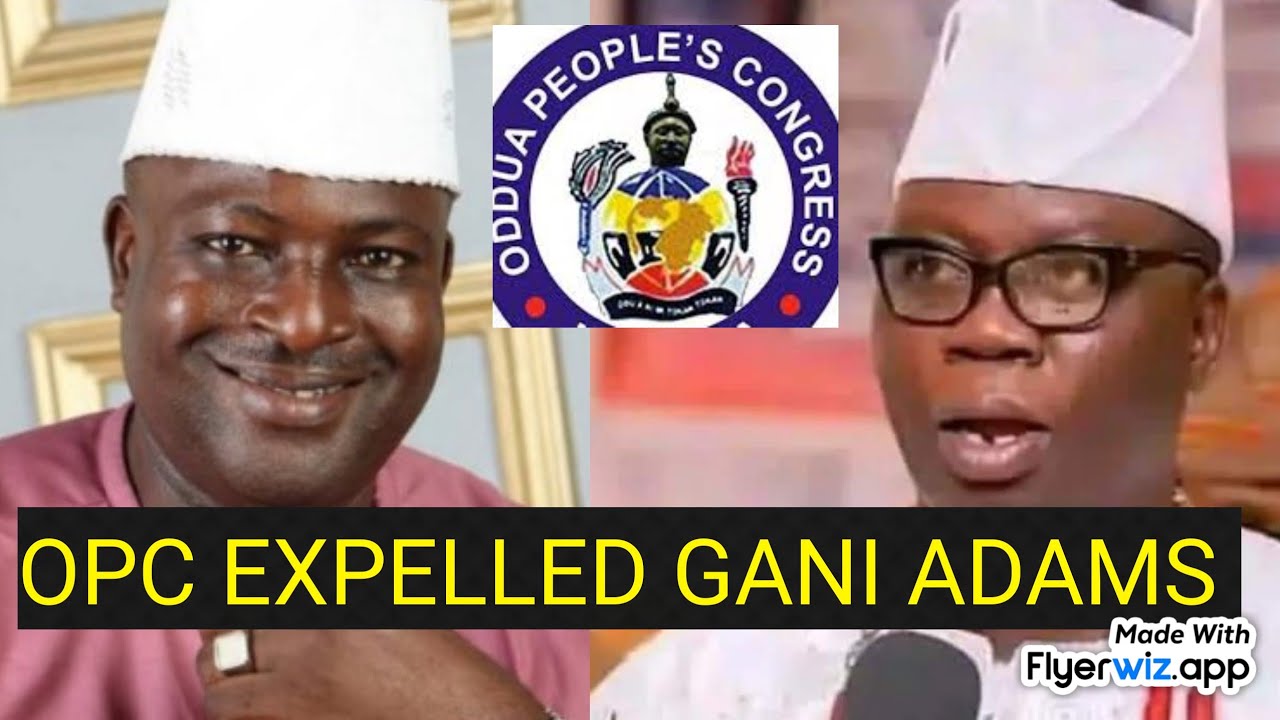 BREAKING NEWS: GANI ADAMS EXPELLED FROM TO OPC..... - YouTube