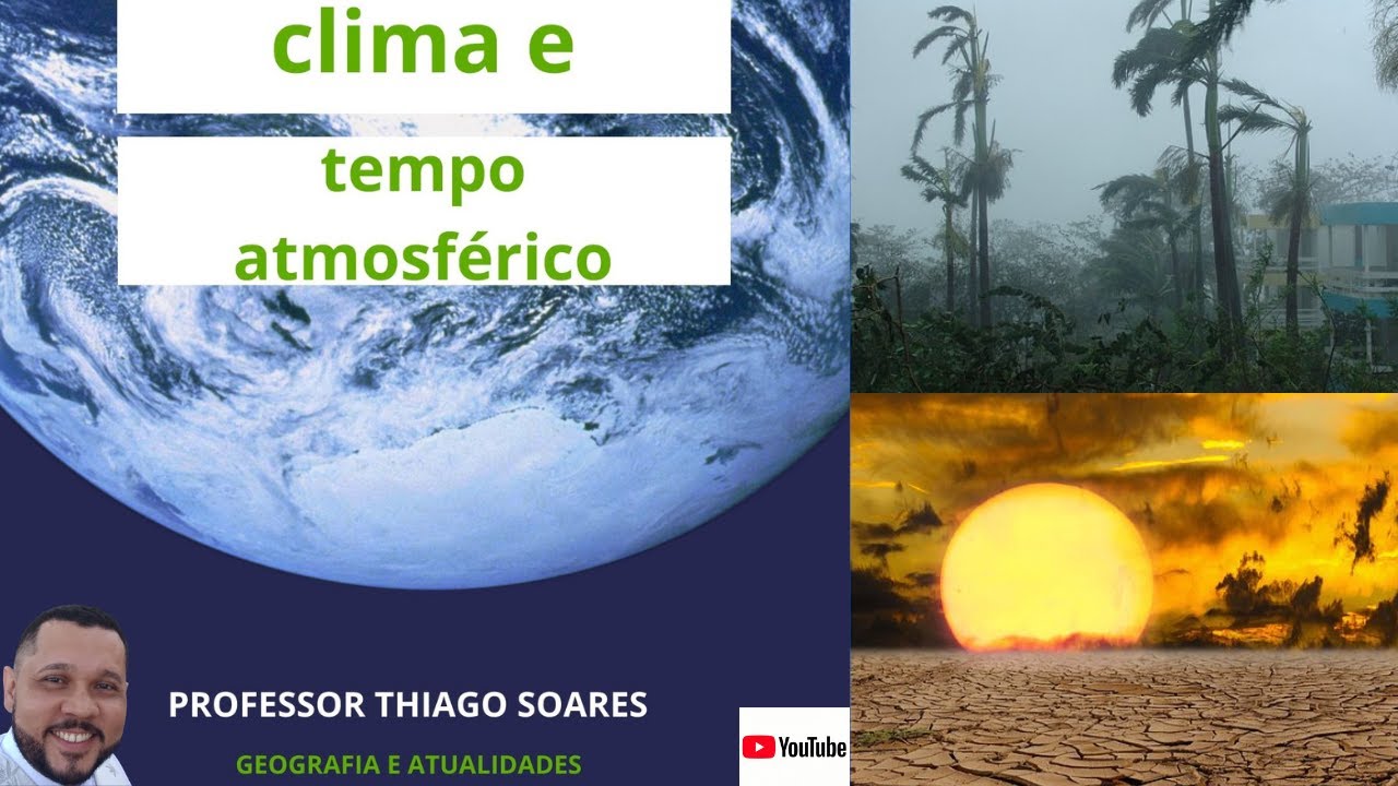 CLIMA E TEMPO AMOSFÉRICO. Definições, diferenças e características ...
