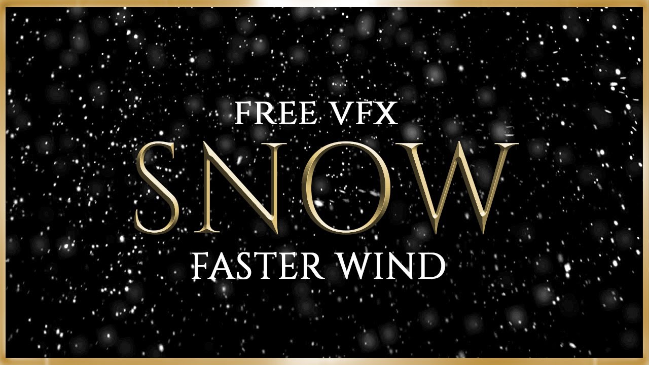 Snow Falling "Faster" Wind FREE effect [The VFX Wizard] Realistic snow ...