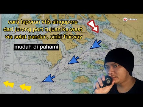 cara lapor vtis singapore dari jurong ke west via sinki Fairway/selat ...