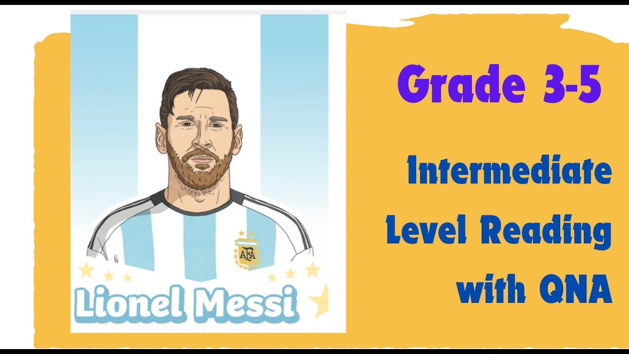 Intermediate Level Reading: Lionel Messi :Grade 3-5: IB Crurriculum ...