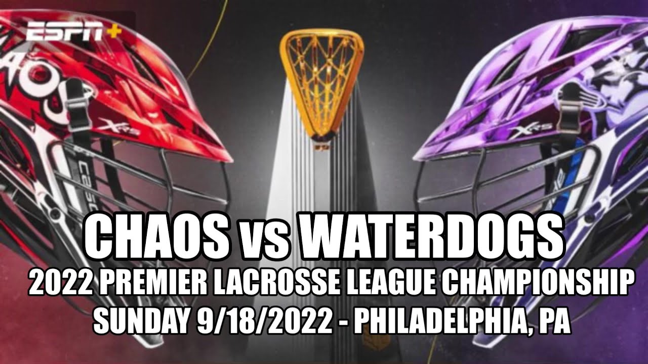 9/18/22 PLL Championship Chaos v Waterdogs (Full Game) 9/18/2022 ...